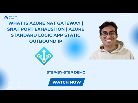 What is Azure NAT Gateway | SNAT Port Exhaustion | Azure Standard Logic App Static Outbound IP