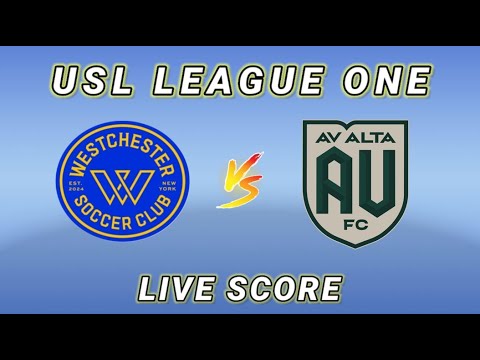 Westchester SC vs AV Alta | 2025 USL League One Live Score
