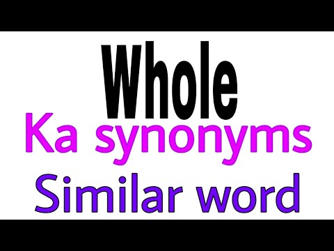 Synonyms of Whole | Whole ka synonyms | similar word of Whole | synonym of Whole