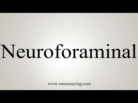 How To Say Neuroforaminal