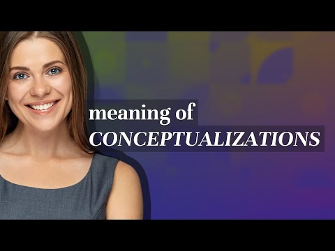 Conceptualizations | meaning of Conceptualizations
