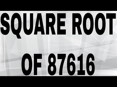 SQUARE ROOT OF 87616