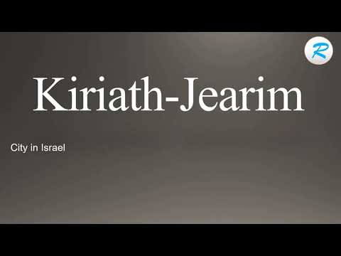 How to pronounce Kiriath Jearim