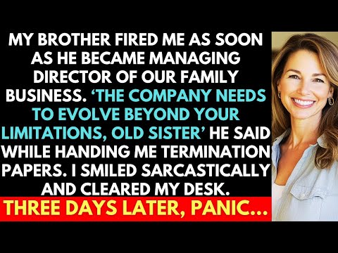 My Brother Fired Me As Soon As He Became Managing Director Of Our Family Business. I Just Laughed...