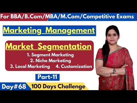 Market Segmentation | Segment Marketing | Niche Marketing | Customization | Marketing Management |