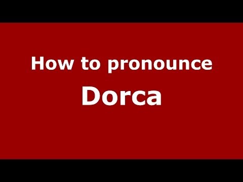 How to pronounce Dorca (Spanish/Spain) - PronounceNames.com
