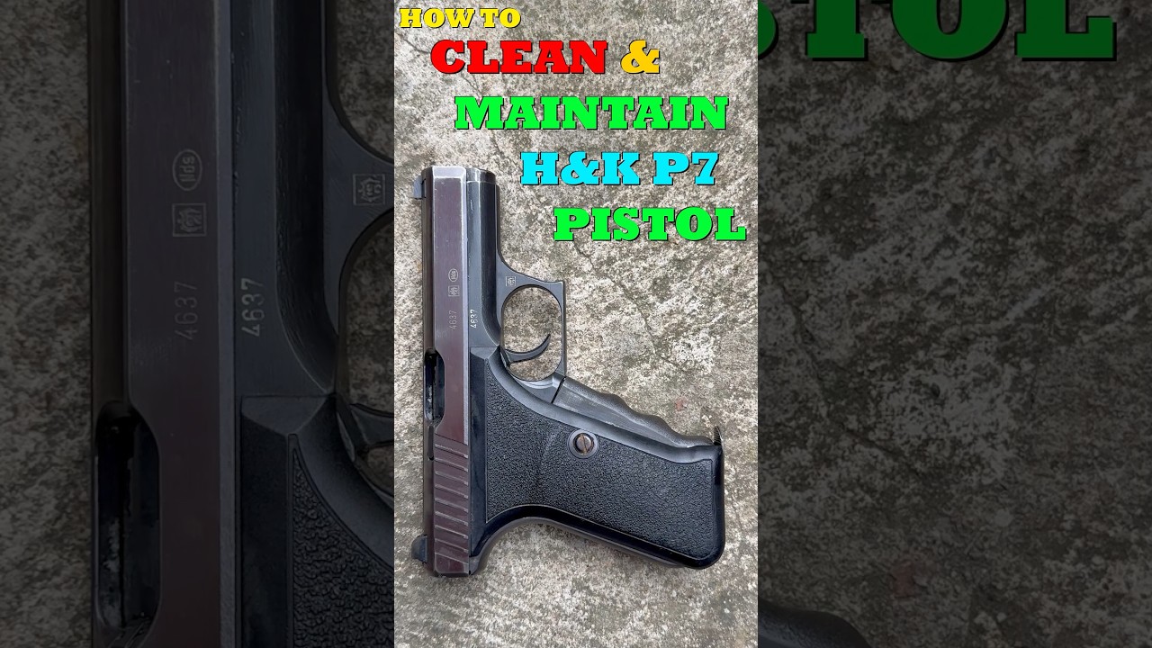 How to Clean the H&K P7
