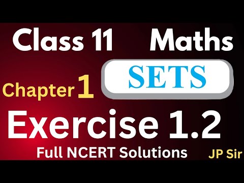 Class 11 Maths Chapter 1 Sets Exercise 1.2 Full NCERT Solutions by JP Sir | CBSE