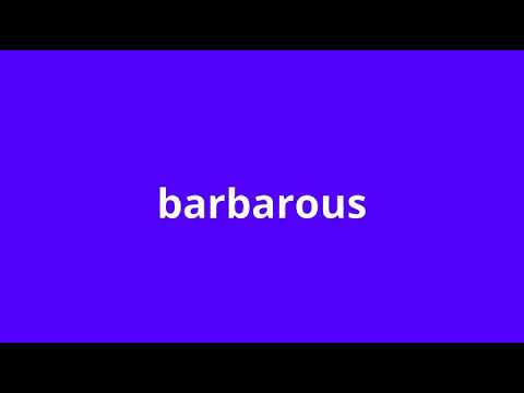 what is the meaning of barbarous