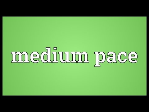Medium pace Meaning