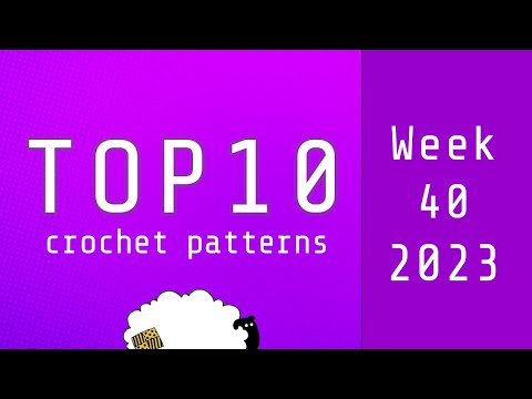 Top 10 Crochet Patterns | Week 40 of 2023 | Based on 'Hot Right Now' on Ravelry