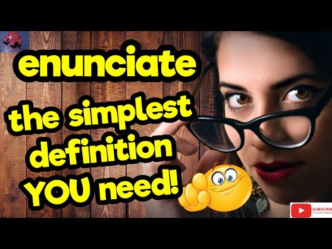 ENUNCIATE. The simplest definition YOU need!! #tellsvidetionary™