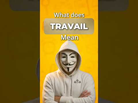 Meaning of travail #wordsandtheirmeaning #ramose #educational #wordmeaning #vocabulary #wordoftheday
