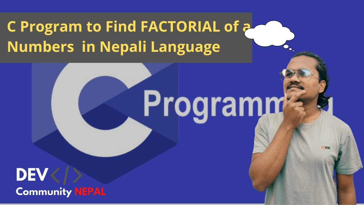 C Program to Find the FACTORIAL OF NUMBER | DEV COMMUNITY NEPAL