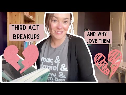 Third Act Breakups and Why I LOVE Them--They're necessary for a happily ever after