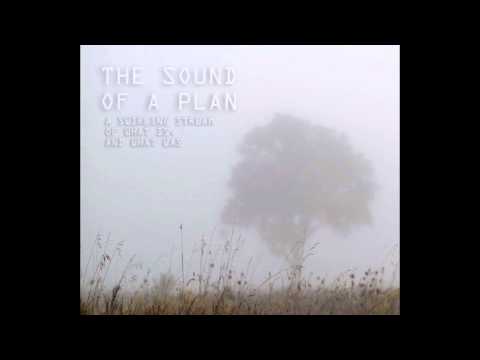 The Sound of a Plan - A Swirling Stream of What is and What Was