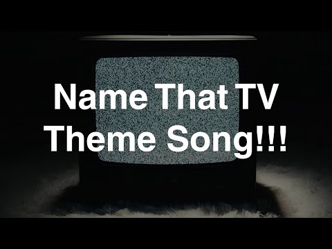 Name That TV Theme Song!!!