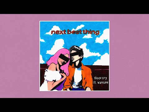 FLOOR CRY - Next Best Thing (ft. Vansire) [Lyrics]