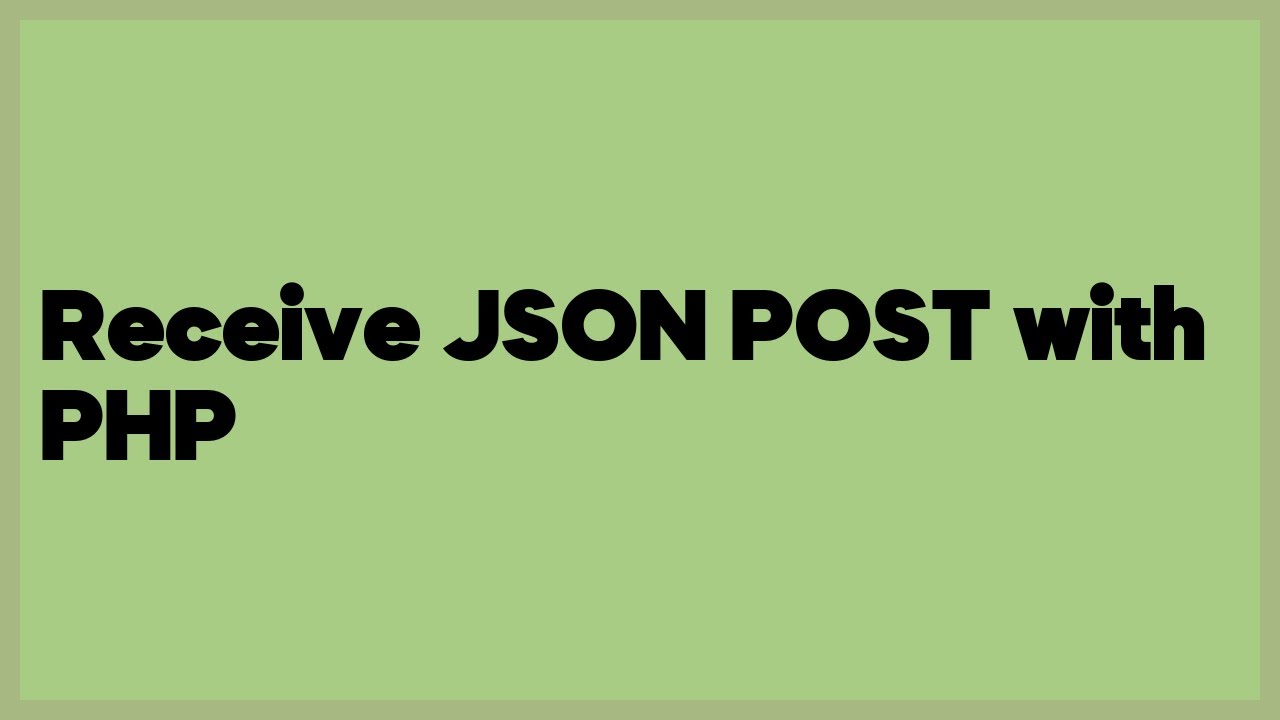 Receive JSON POST with PHP  (12 answers)