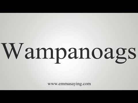 How To Say Wampanoags