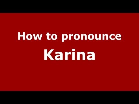 How to pronounce Karina (Russian/Russia) - PronounceNames.com