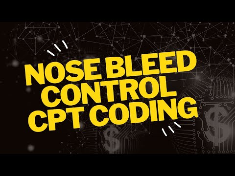 NOSE BLEED CONTROL CPT PROCEDURE IN MEDICAL CODING