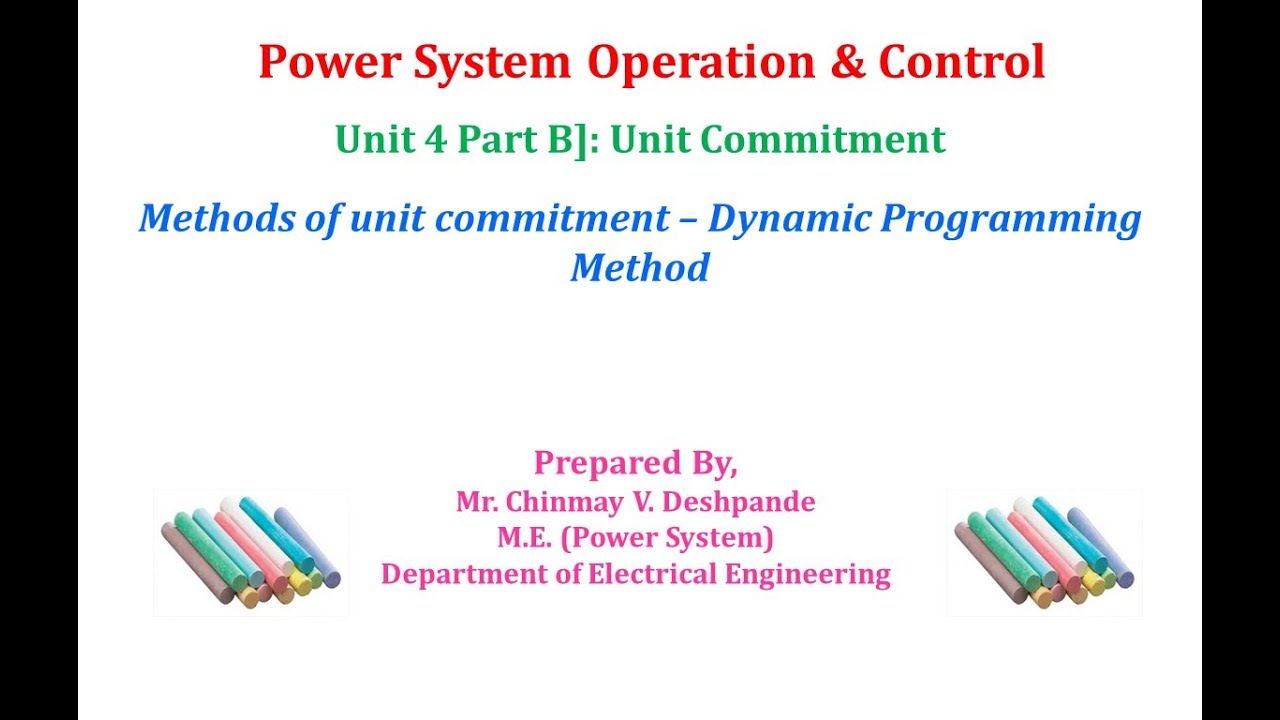Lec 04  Unit Commitment Methods of unit commitment – Dynamic Programming method