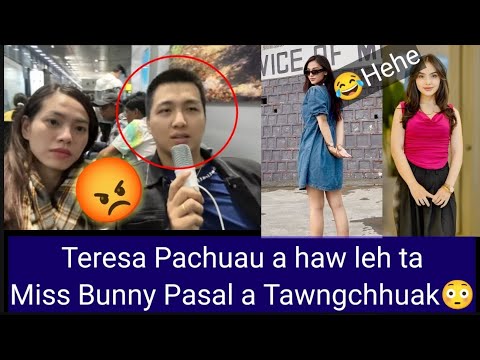 Teresa Pachuau a haw chhan hriat a ni ta????Miss Bunny Pasal a tawngchhuak ve ta????