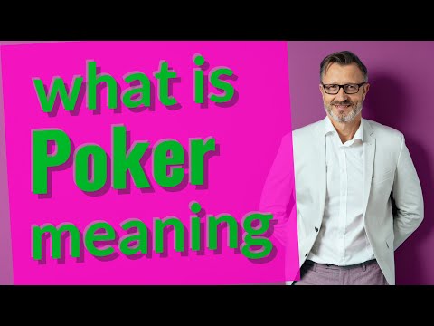 Poker | Meaning of poker