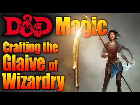 Crafting Magic Items 5e: Glaive of Wizardry