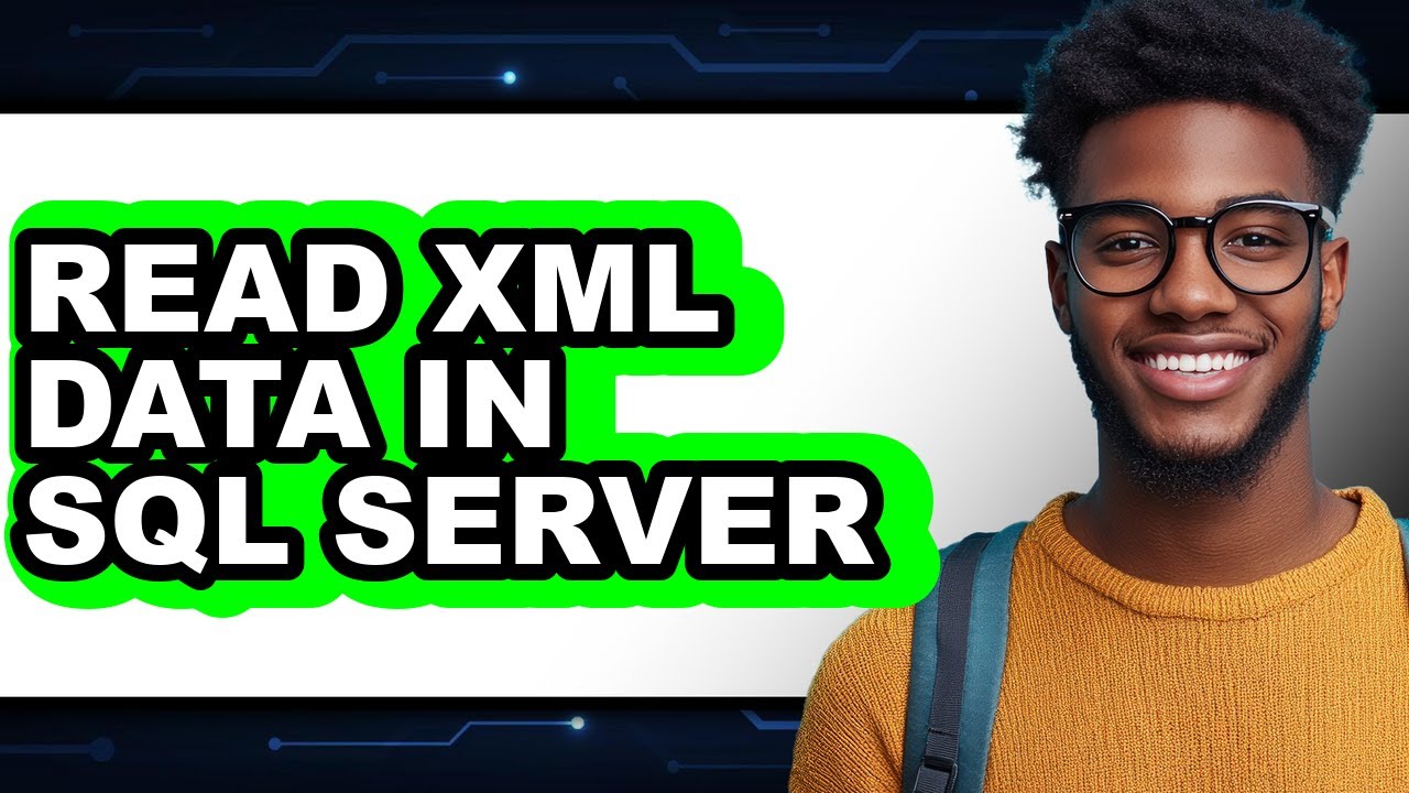 How to Read Xml Data in Sql Server - Easy Guide