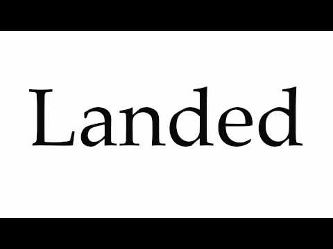 How to Pronounce Landed