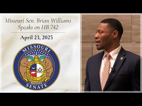 Missouri Sen. Brian Williams Speaks on HB 742