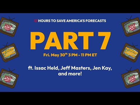 The 100-Hour Weather & Climate Livestream, Part 7