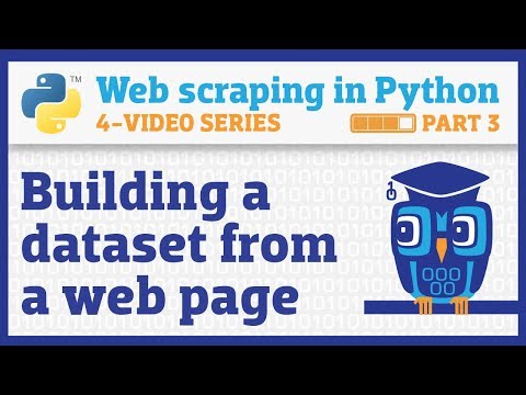 Web scraping in Python (Part 3): Building a dataset
