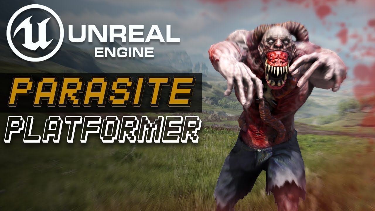 Unreal Engine Parasite Platformer Tutorial
