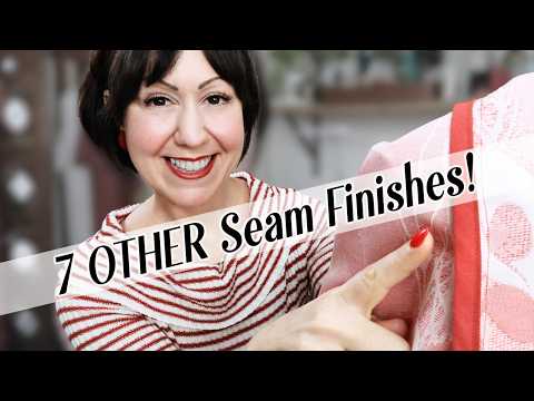 7 Seam Finishes That Don’t Use an Overlocker or Serger