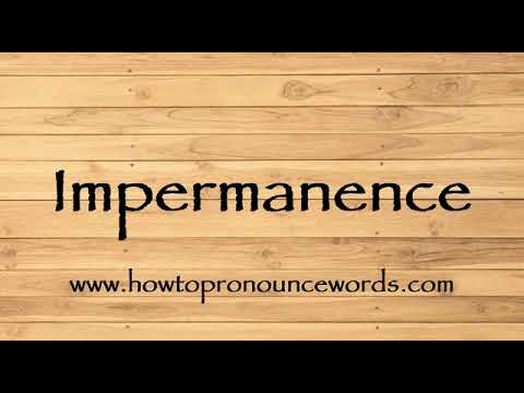 How To Pronounce Impermanence ? How To say Impermanence New Video
