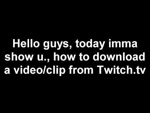 [TUTORIAL] How to download a video or clip from twitch ??