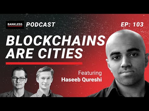 103 - Blockchains are Cities | Haseeb Qureshi