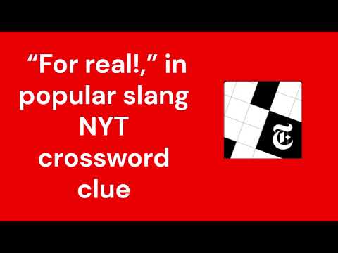 “For real!,” in popular slang NYT crossword clue