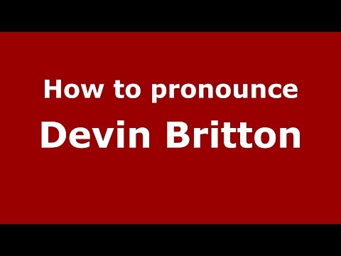 How to pronounce Devin Britton (American English/US) - PronounceNames.com