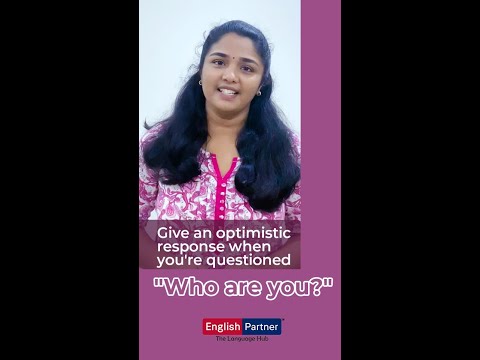 Give an optimistic response when you're questioned "Who are you?" | English Partner #shorts