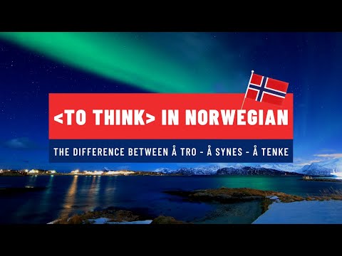 Learning Norwegian: The Difference Between Å Synes - Å Tenke - Å Tro (To Think) 🇳🇴