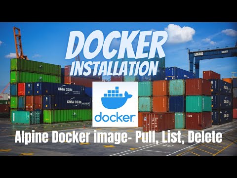 Docker image Alpine: Pull, List, Delete and docker desktop installation - Part: 3