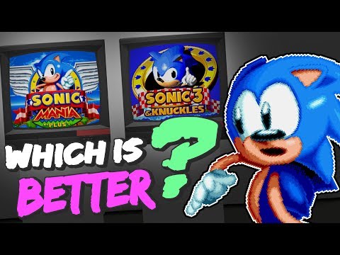 Which is Better? Sonic 3 and Knuckles or Sonic Mania?