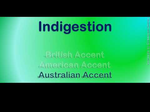 Indigestion How to Pronounce Indigestion in Australian Accent, British Accent, American Accent?