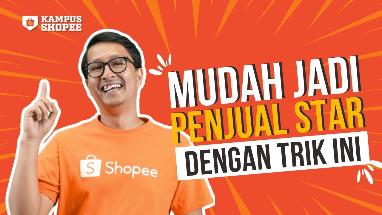 TERBARU 2024! Semudah Ini Bisa Jadi Star Seller Di Shopee!