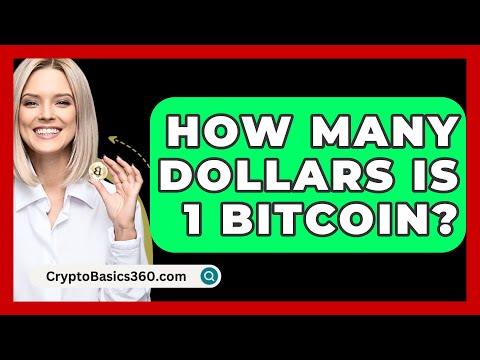 How Many Dollars Is 1 Bitcoin? - CryptoBasics360.com
