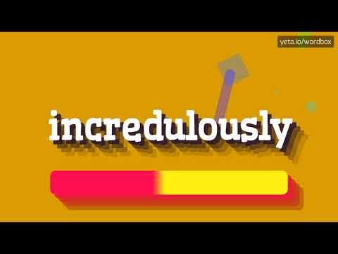 HOW PRONOUNCE INCREDULOUSLY! (BEST QUALITY VOICES)